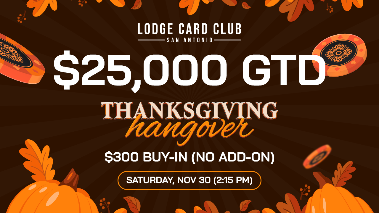 2024 Thanksgiving Hangover ($50,000 GTD) - The Lodge Card Club