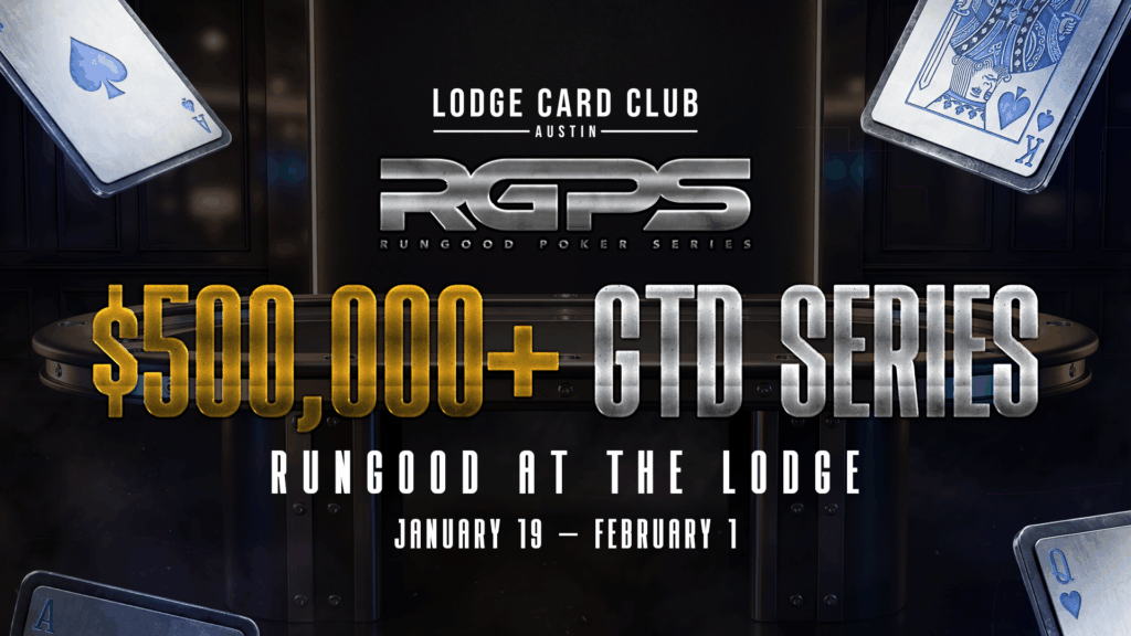Run Good At The Lodge ($500,000+ GTD) - The Lodge Card Club